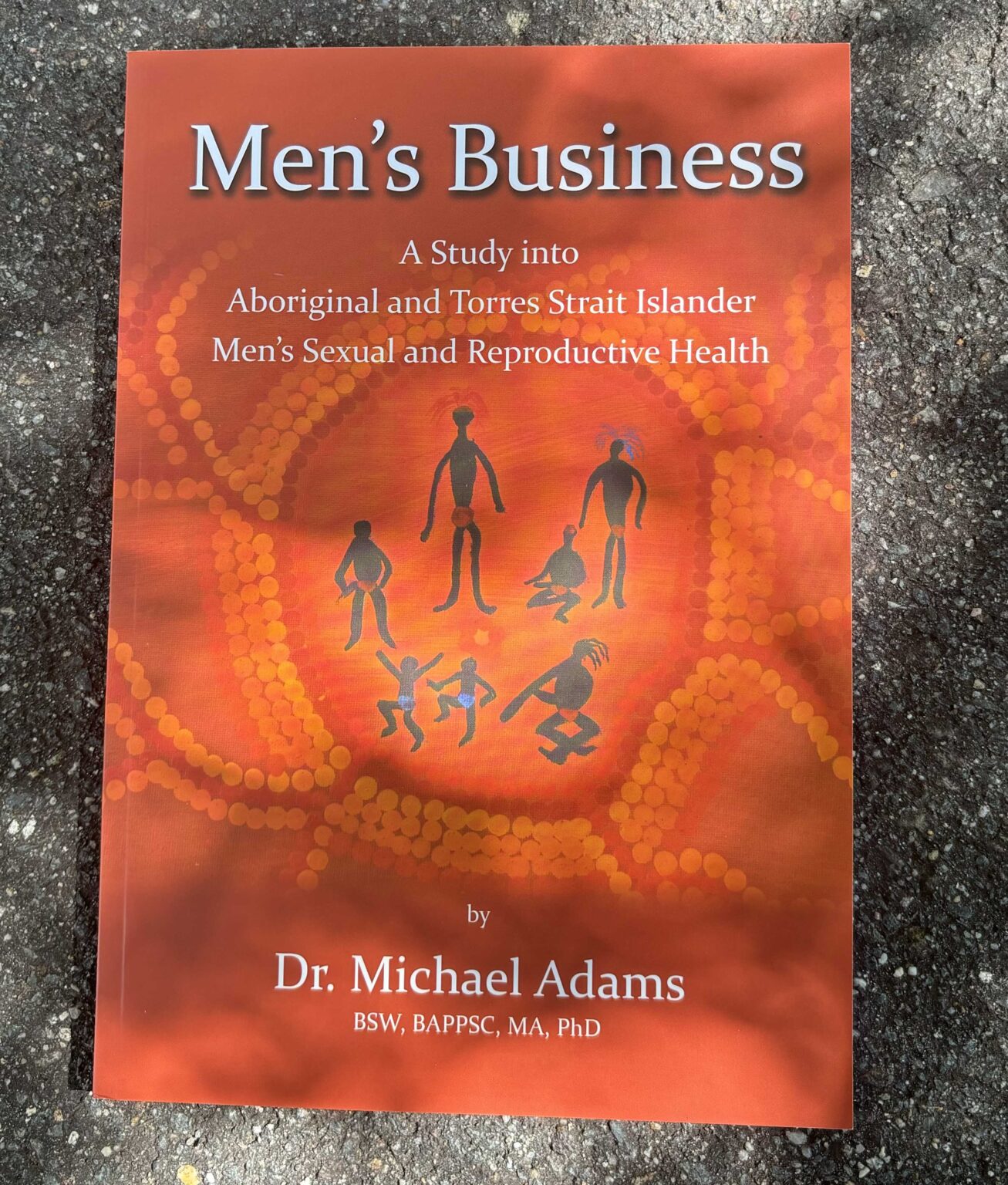 Men’s Business, A Study into Aboriginal and Torres Strait Islander Men ...